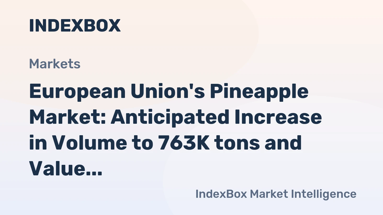 European Union's Pineapple Market: Anticipated Increase in Volume to 763K tons and Value to $924M by 2035