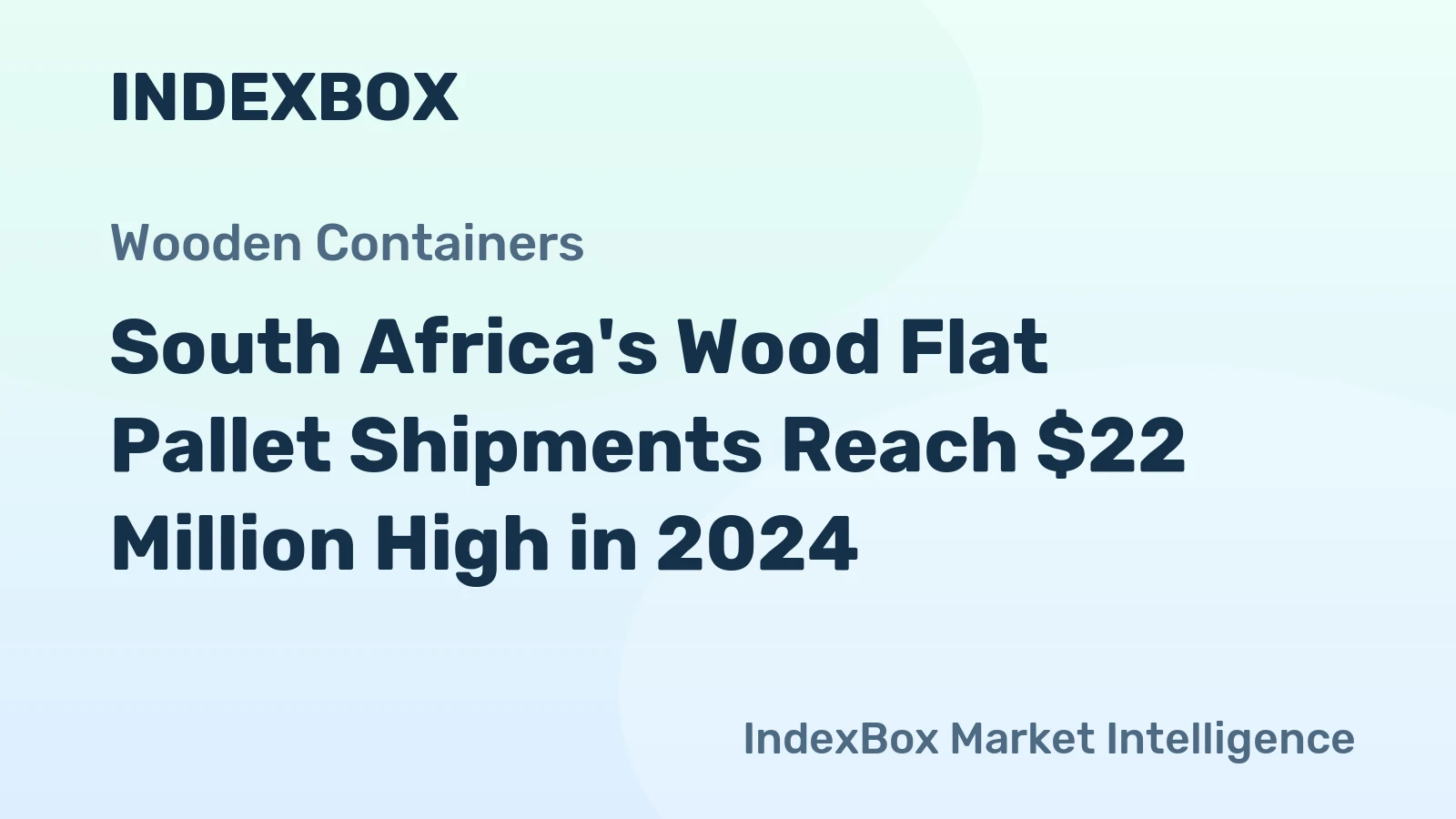 South Africa's Wood Flat Pallet Shipments Reach $22 Million High in 2024