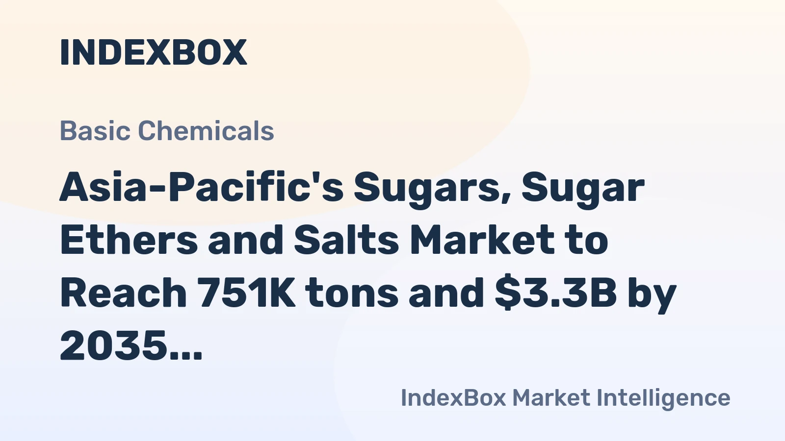 Asia-Pacific's Sugars, Sugar Ethers and Salts Market to Reach 751K tons and $3.3B by 2035