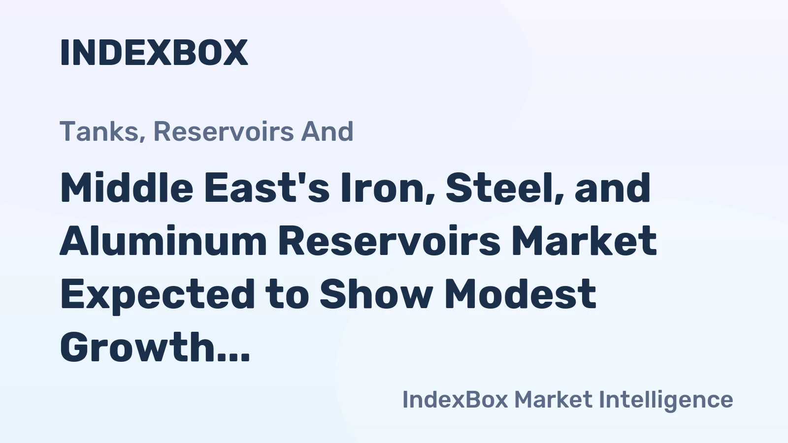 Middle East's Iron, Steel, and Aluminum Reservoirs Market Expected to Show Modest Growth with +0.4% CAGR