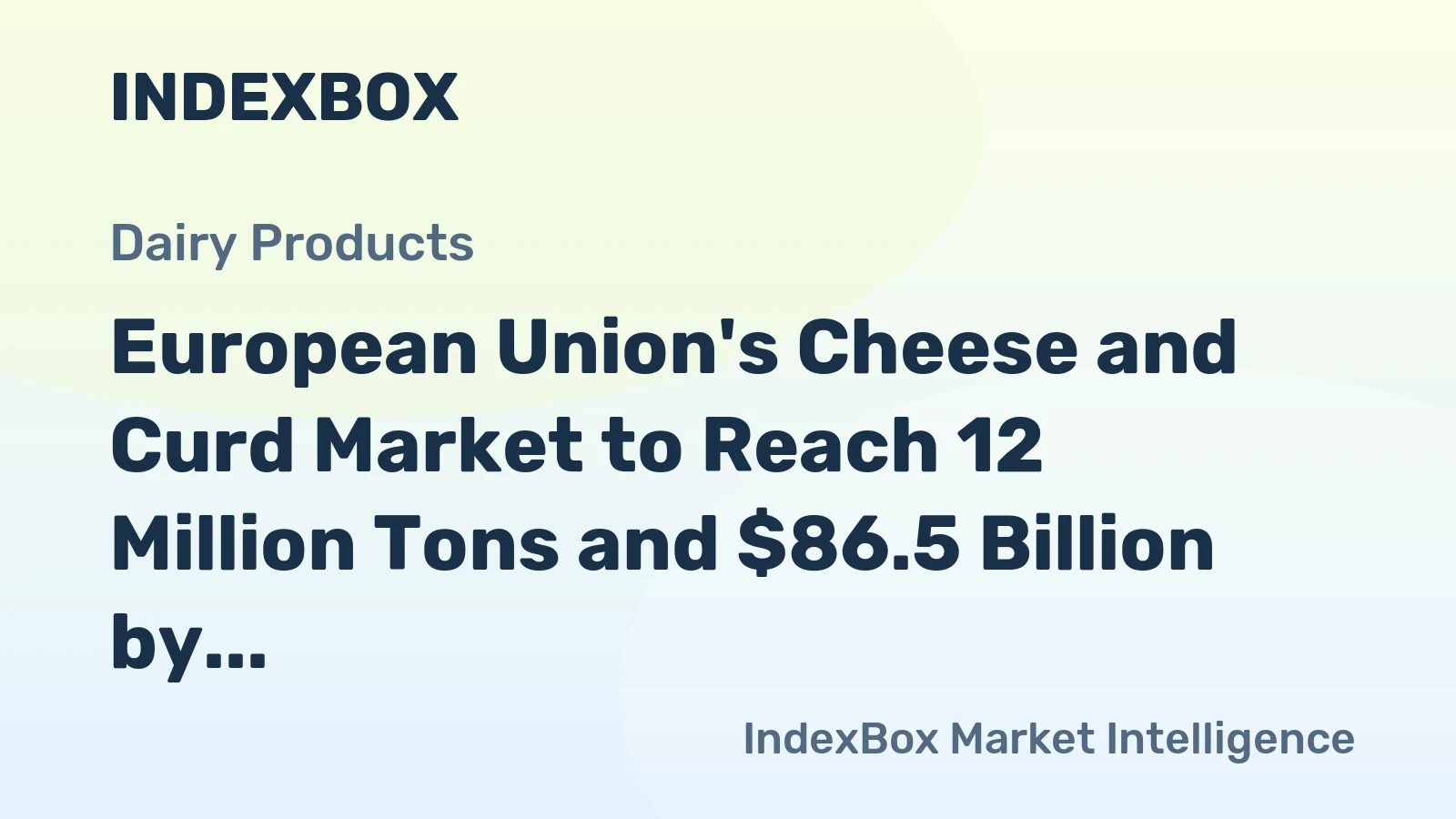 European Union's Cheese and Curd Market to Reach 12 Million Tons and $86.5 Billion by 2035