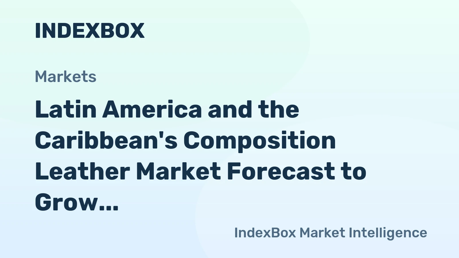 Latin America and the Caribbean's Composition Leather Market Forecast to Grow at a 1.5% CAGR in Value Through 2035