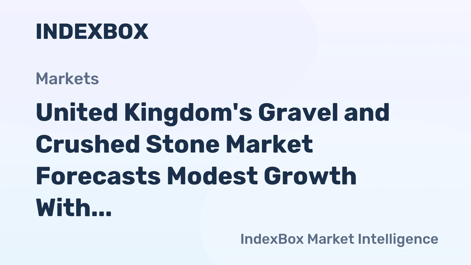 United Kingdom's Gravel and Crushed Stone Market Forecasts Modest Growth With 21% Value CAGR Through 2035