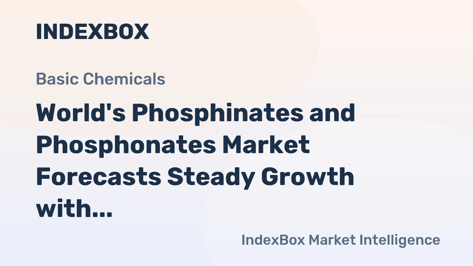 World's Phosphinates and Phosphonates Market Forecasts Steady Growth with a 1.9% CAGR in Value