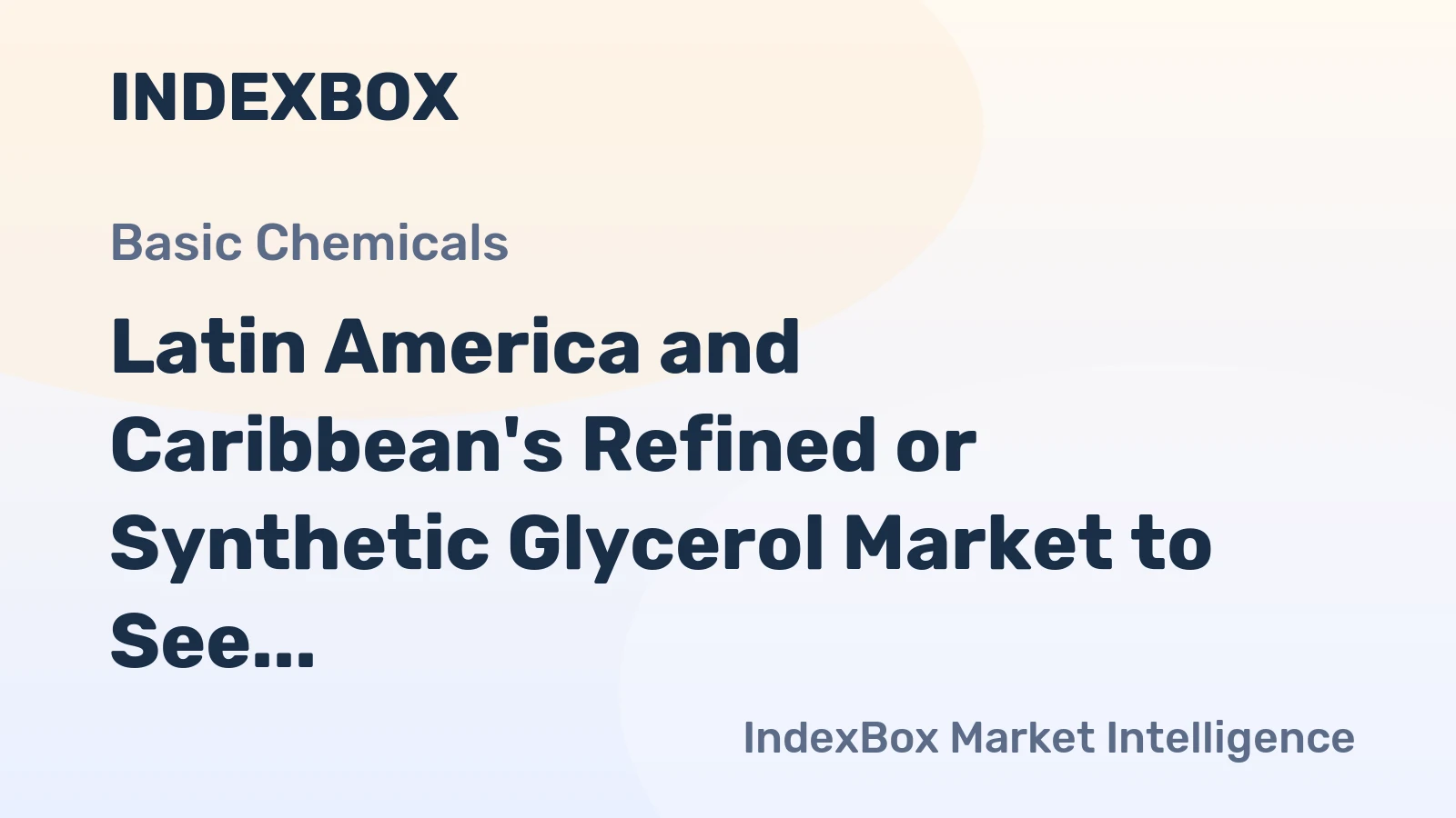 Latin America and Caribbean's Refined or Synthetic Glycerol Market to See Steady Growth with +2.6% CAGR