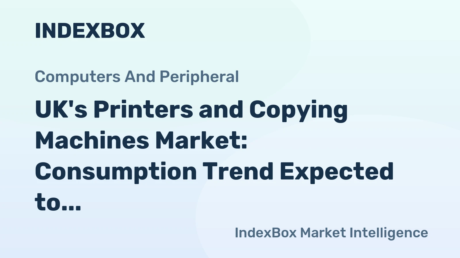 UK's Printers and Copying Machines Market: Consumption Trend Expected to Increase with +2.3% CAGR, Reach 1.5M units by 2035, Valued at $271M