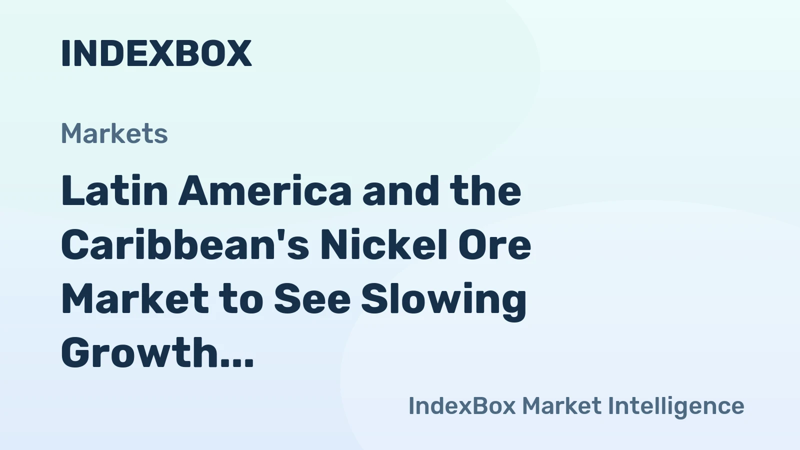 Latin America and the Caribbean's Nickel Ore Market to See Slowing Growth With a +0.2% Volume CAGR Through 2035