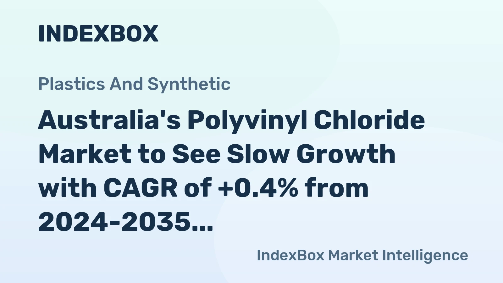 Australia's Polyvinyl Chloride Market to See Slow Growth with CAGR of +0.4% from 2024-2035