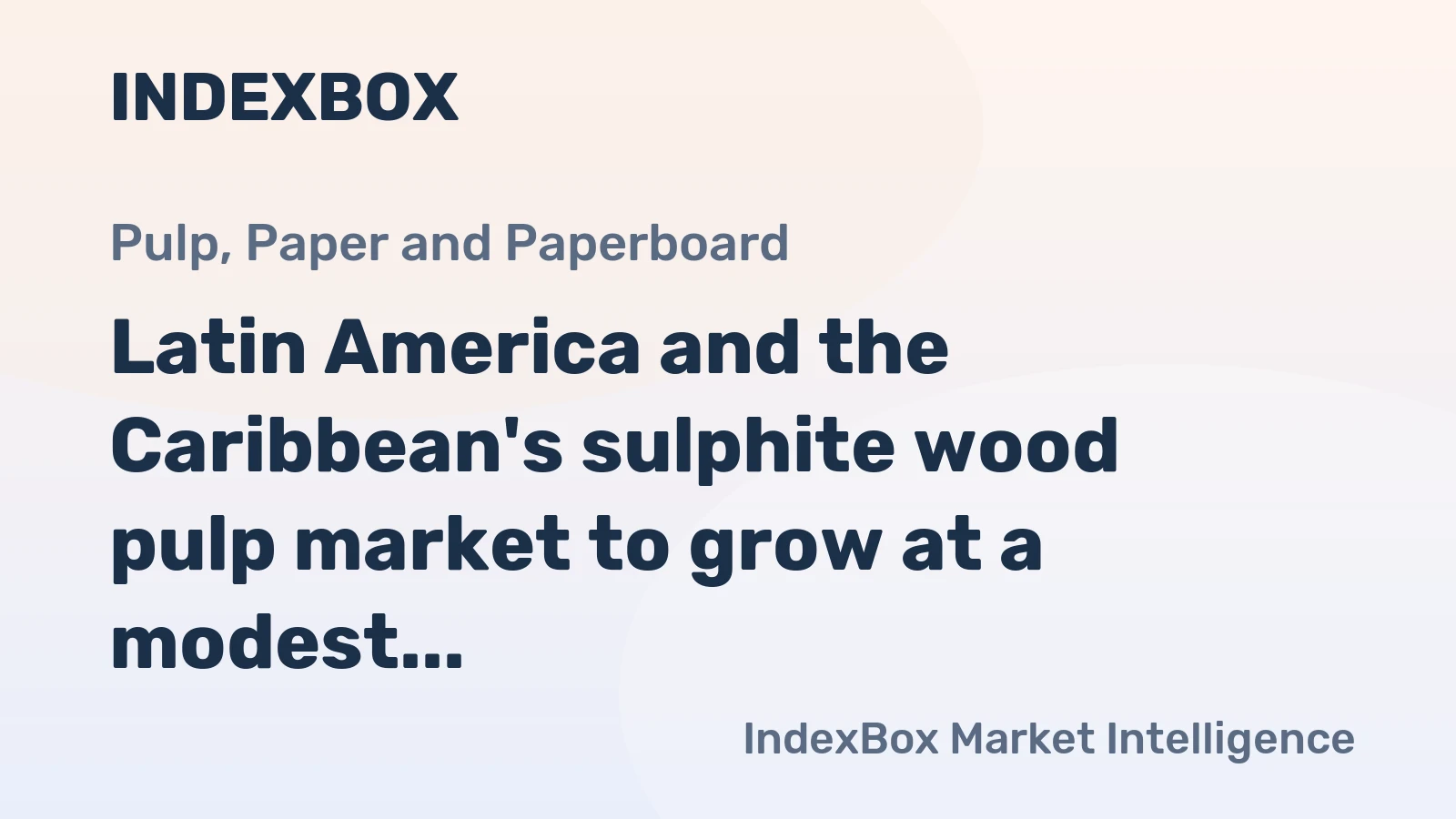 Latin America and the Caribbean's sulphite wood pulp market to grow at a modest CAGR of +1.5%, reaching $1.5B by 2035.