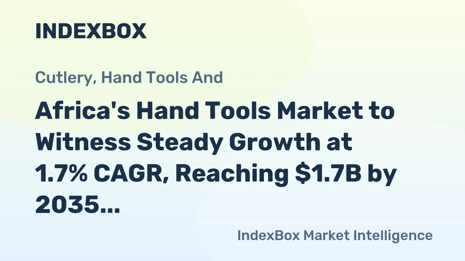 Africa's Hand Tools Market to Witness Steady Growth at 1.7% CAGR, Reaching $1.7B by 2035