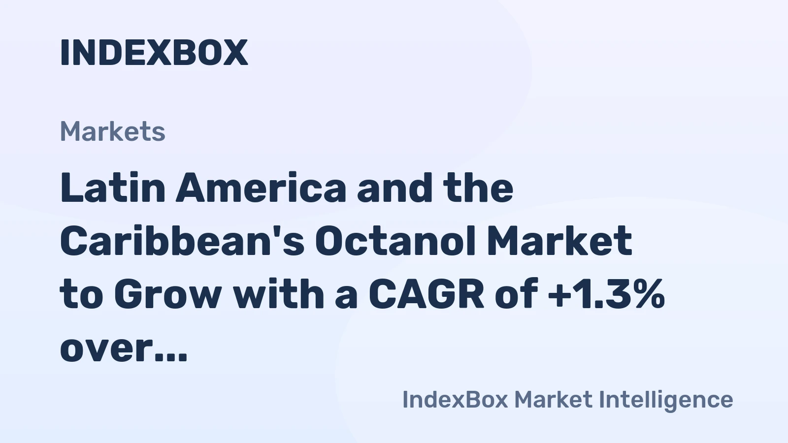Latin America and the Caribbean's Octanol Market to Grow with a CAGR of +1.3% over the Next Decade
