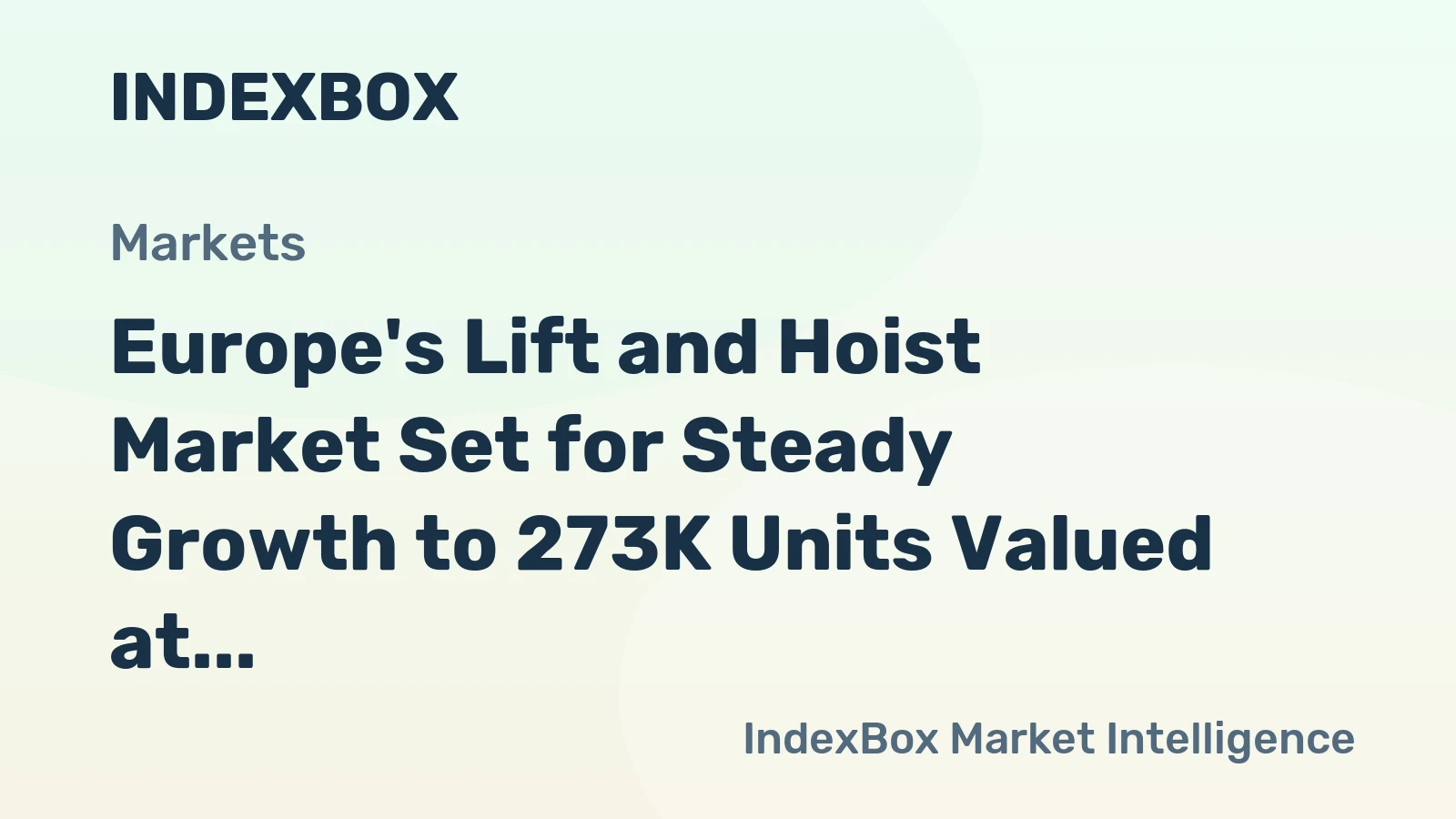 Europe's Lift and Hoist Market Set for Steady Growth to 273K Units Valued at $5.8B by 2035