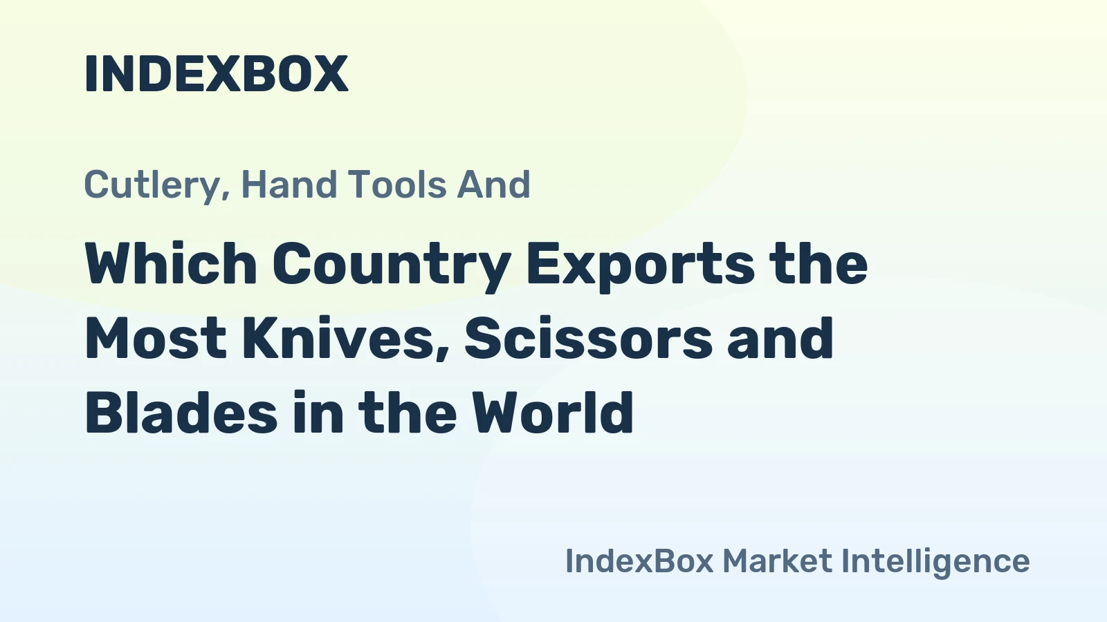 Which Country Exports the Most Knives, Scissors and Blades in the World?