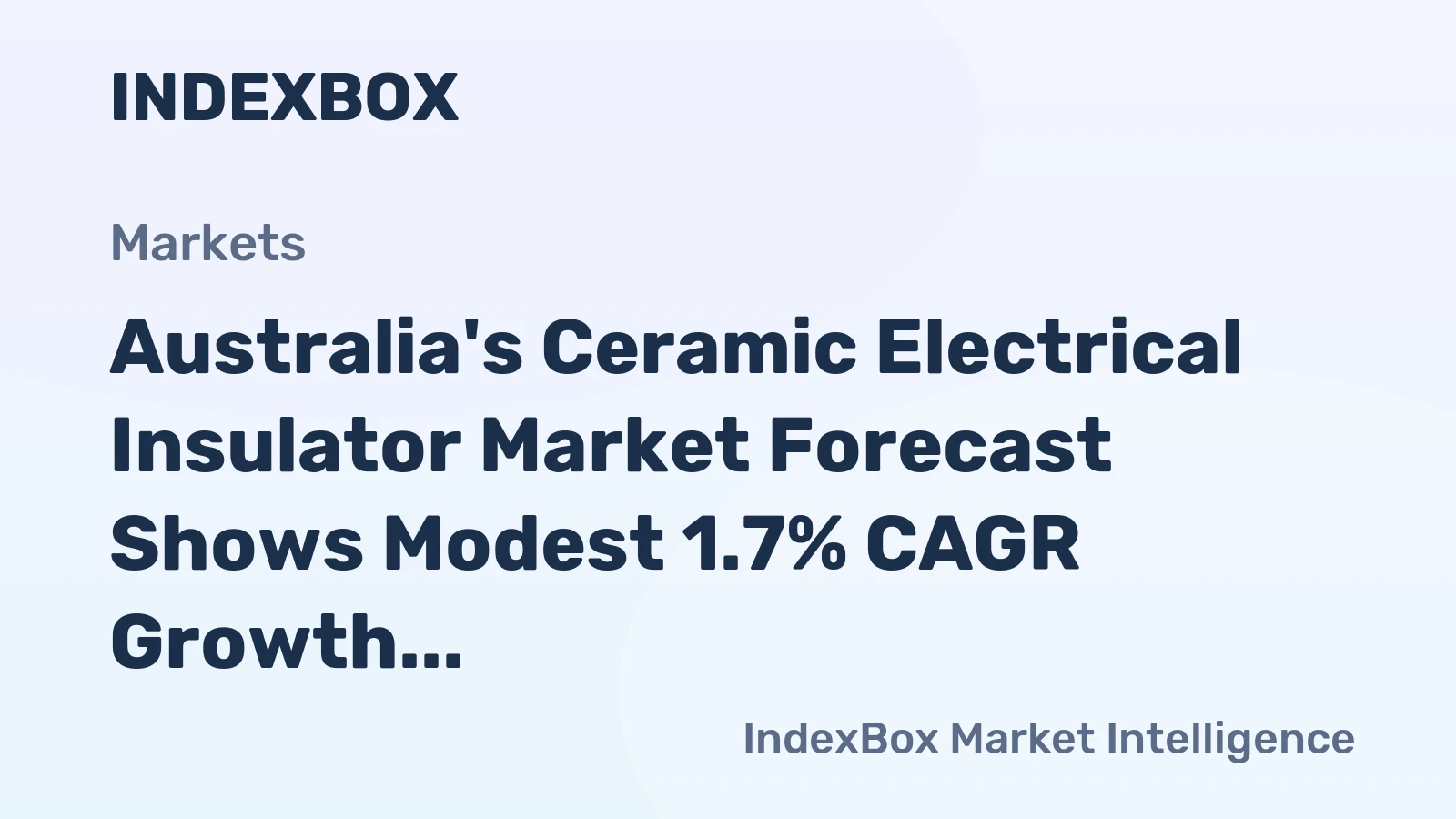 Australia's Ceramic Electrical Insulator Market Forecast Shows Modest 1.7% CAGR Growth in Value Through 2035