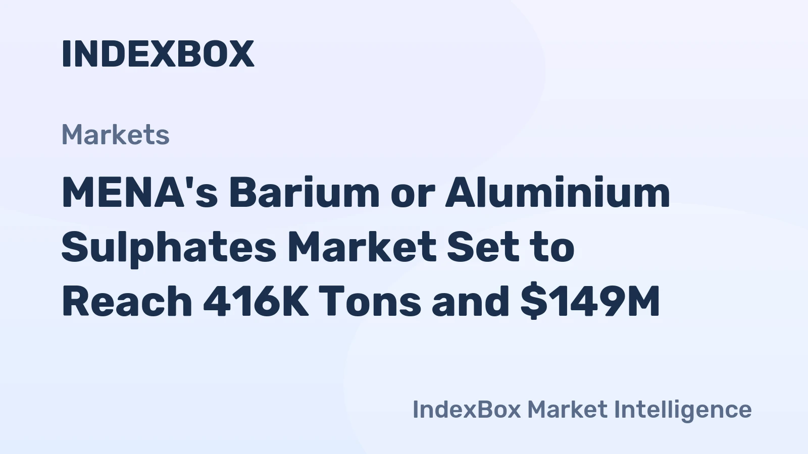 MENA's Barium or Aluminium Sulphates Market Set to Reach 416K Tons and $149M