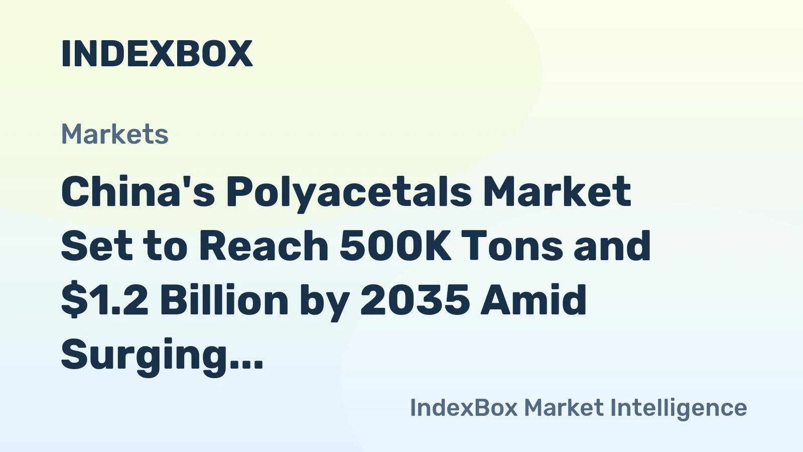 China's Polyacetals Market Set to Reach 500K Tons and $1.2 Billion by 2035 Amid Surging Imports