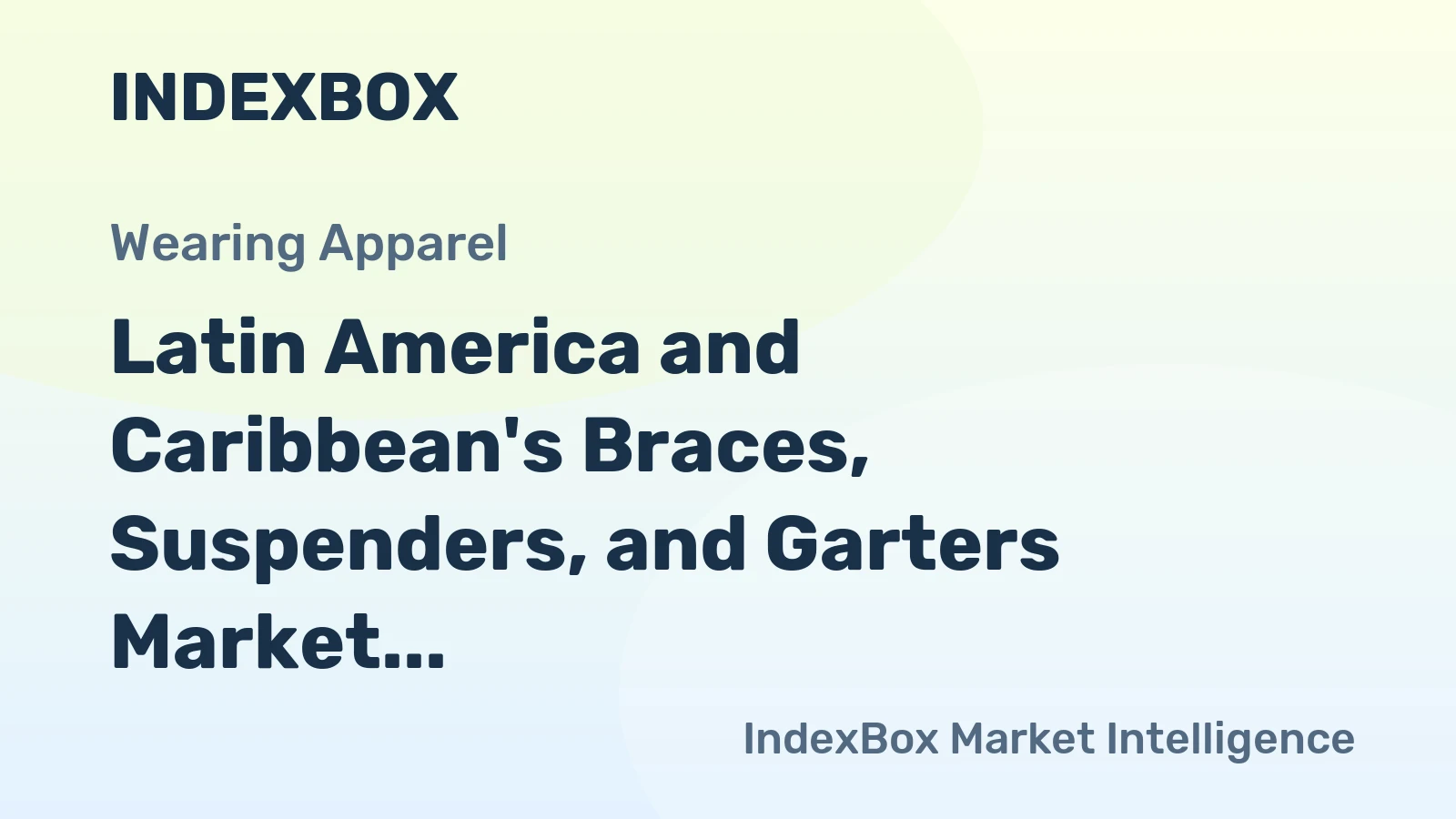 Latin America and Caribbean's Braces, Suspenders, and Garters Market to Grow at 1.3% CAGR, Reaching $1.9B by 2035