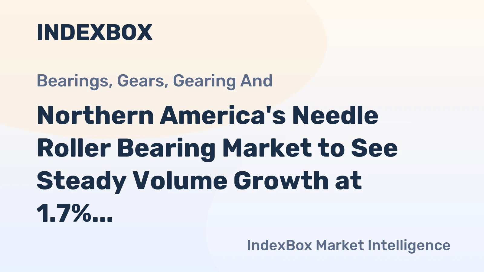 Northern America's Needle Roller Bearing Market to See Steady Volume Growth at 1.7% CAGR Through 2035
