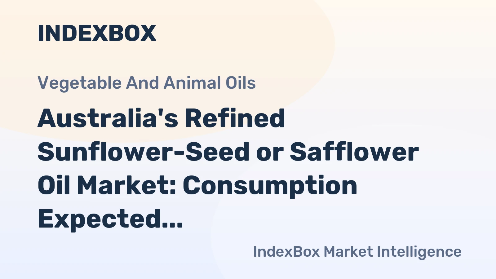 Australia's Refined Sunflower-Seed or Safflower Oil Market: Consumption Expected to Rise with Market Volume Reaching 787K Tons and Market Value of $2.3B by 2035