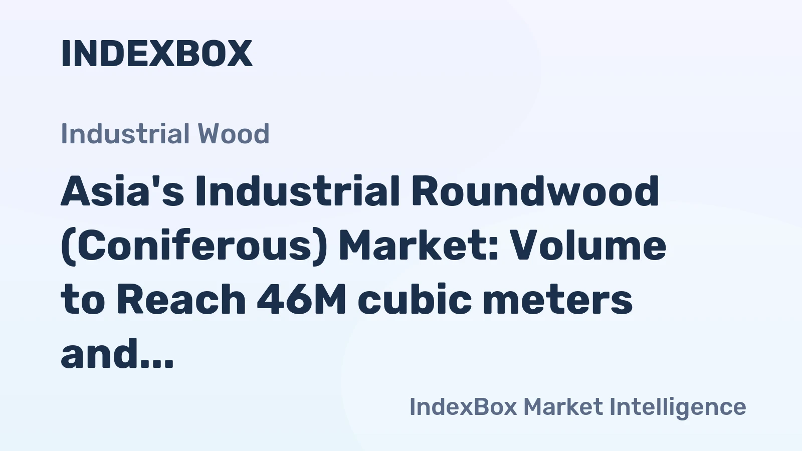 Asia's Industrial Roundwood (Coniferous) Market: Volume to Reach 46M cubic meters and Value to Reach $5.2B by 2035