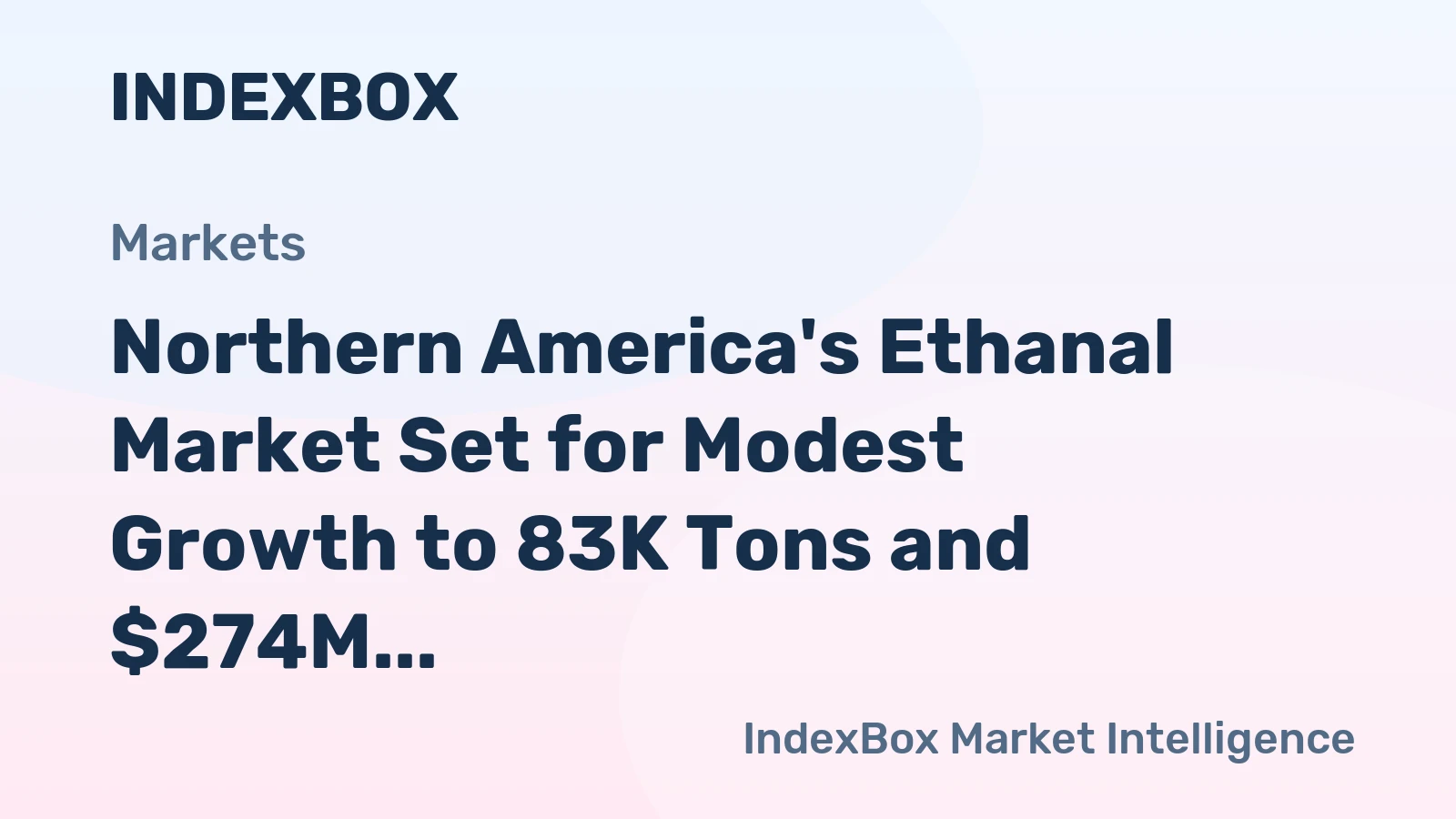 Northern America's Ethanal Market Set for Modest Growth to 83K Tons and $274M