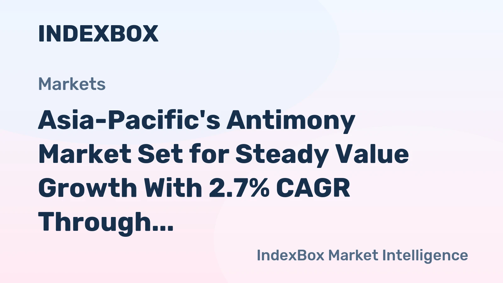 Asia-Pacific's Antimony Market Set for Steady Value Growth With 2.7% CAGR Through 2035