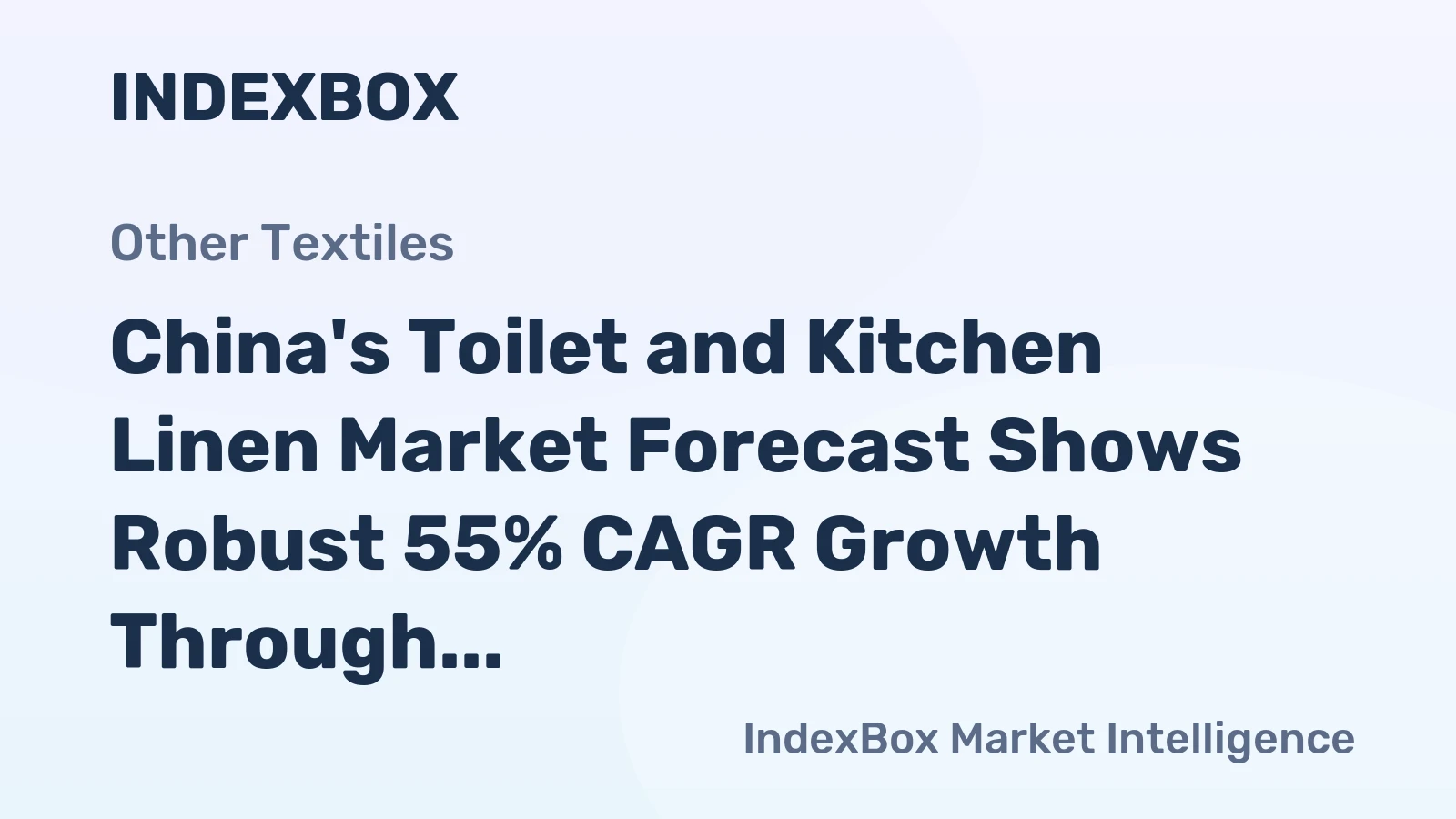 China's Toilet and Kitchen Linen Market Forecast Shows Robust 55% CAGR Growth Through 2035