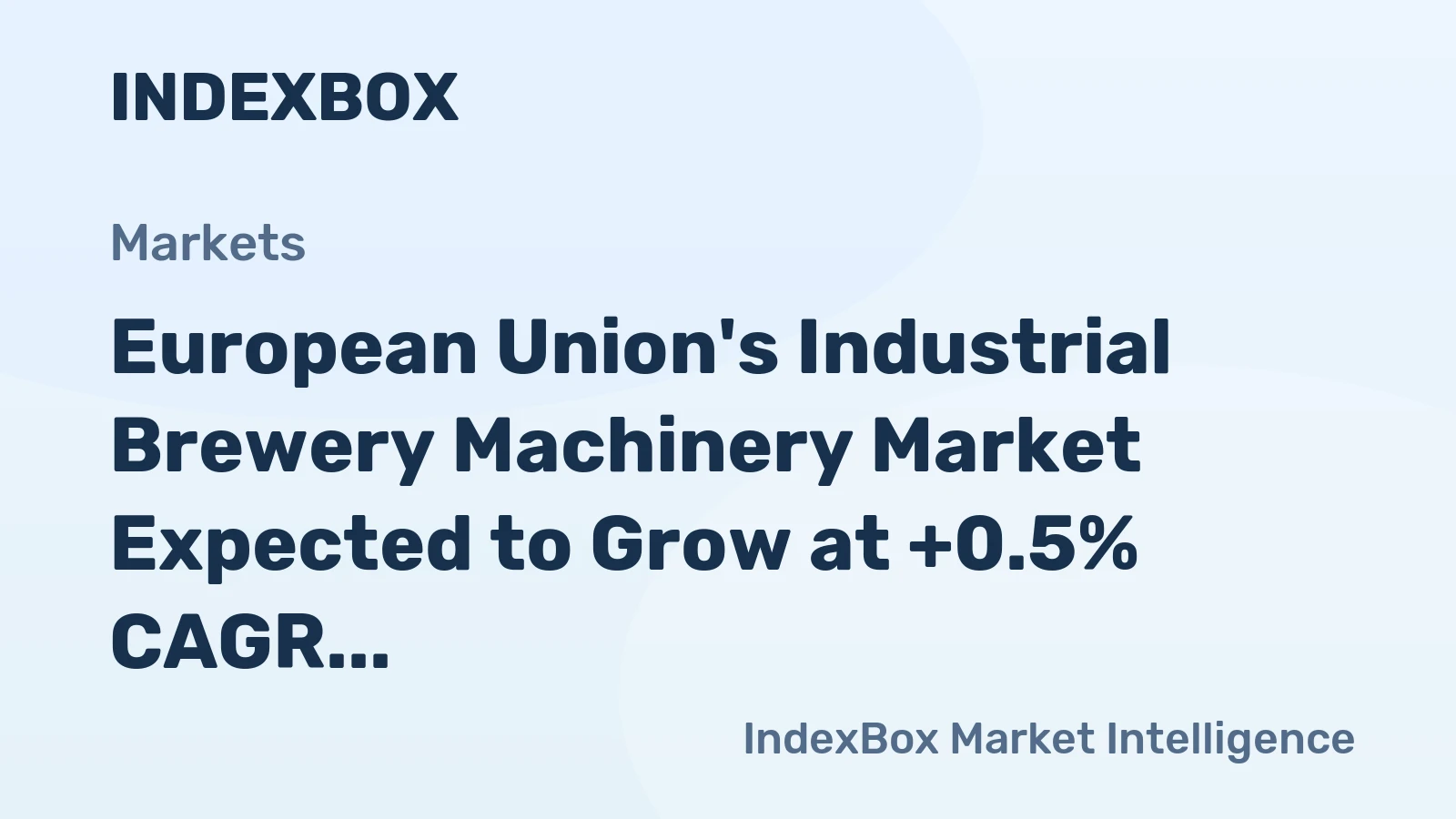 European Union's Industrial Brewery Machinery Market Expected to Grow at +0.5% CAGR Over Next Decade