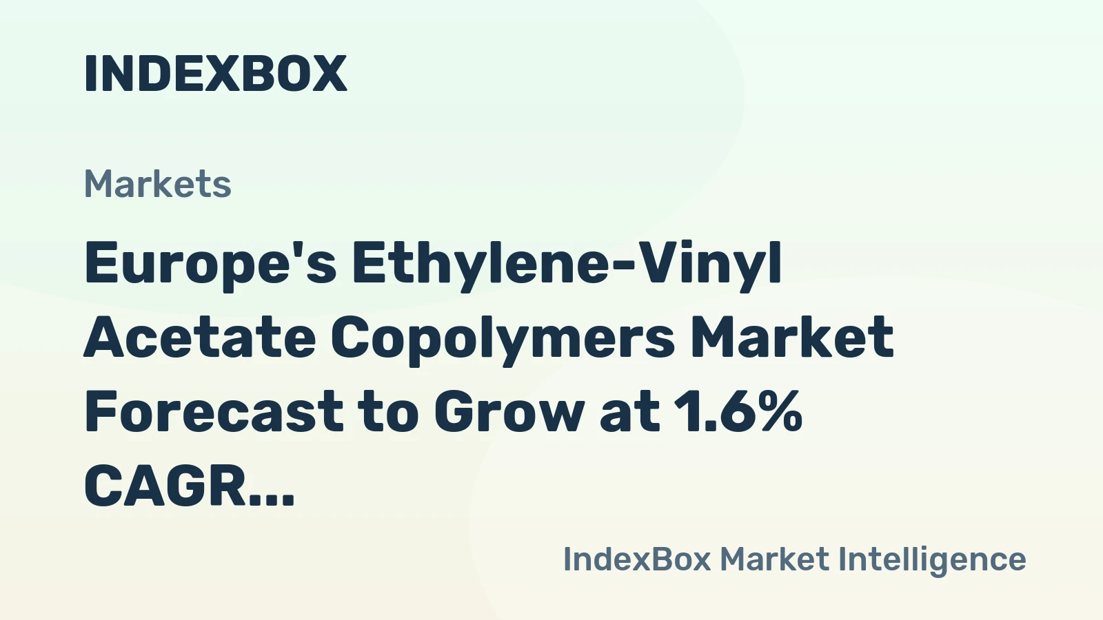 Europe's Ethylene-Vinyl Acetate Copolymers Market Forecast to Grow at 1.6% CAGR Through 2035