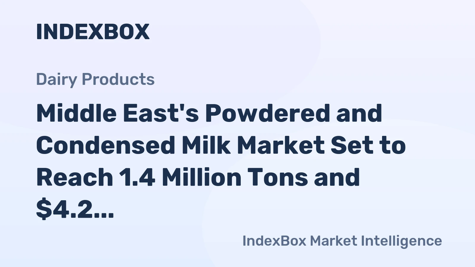 Middle East's Powdered and Condensed Milk Market Set to Reach 1.4 Million Tons and $4.2 Billion