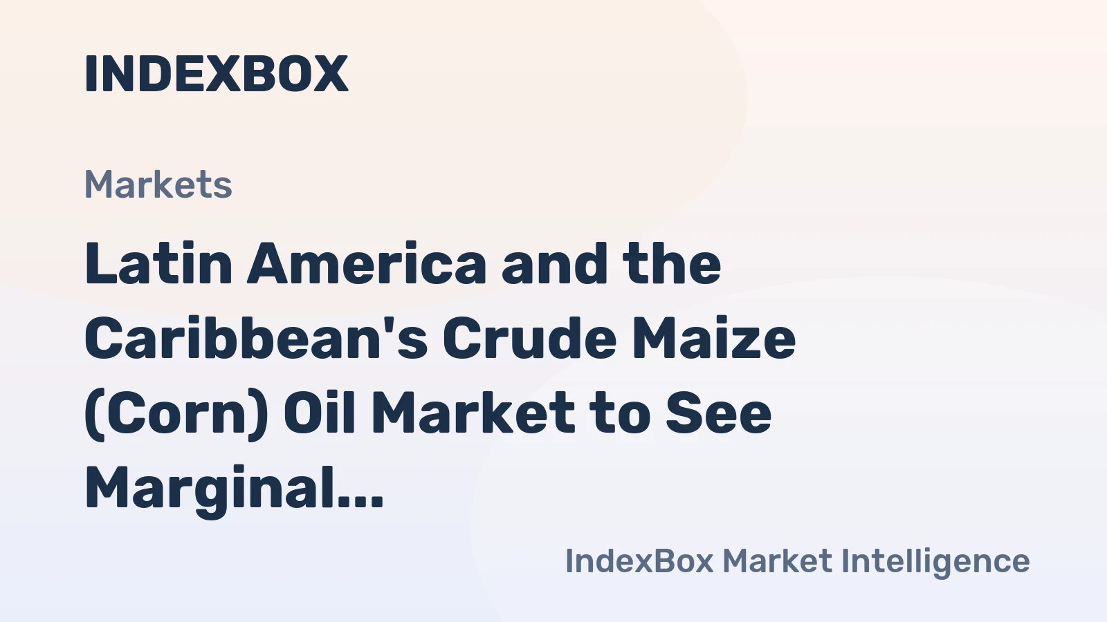 Latin America and the Caribbean's Crude Maize (Corn) Oil Market to See Marginal Growth with +0.3% CAGR by 2035