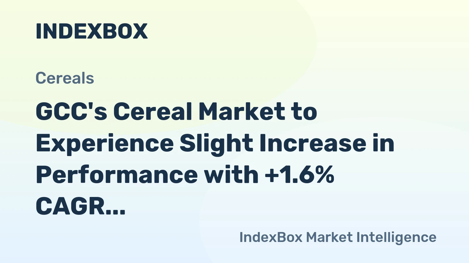 GCC's Cereal Market to Experience Slight Increase in Performance with +1.6% CAGR