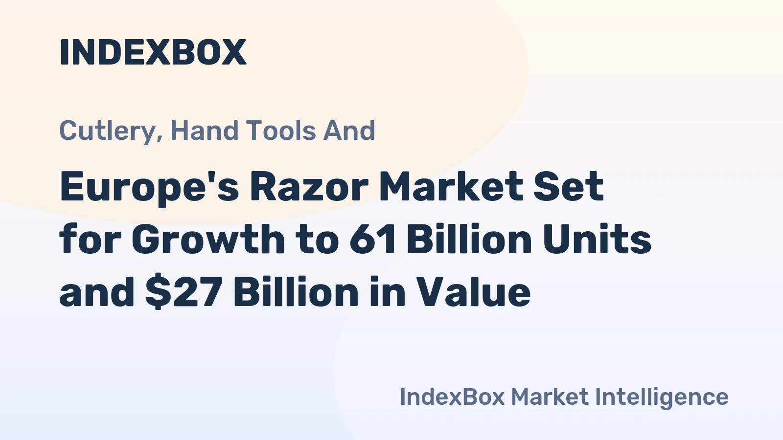 Europe's Razor Market Set for Growth to 61 Billion Units and $27 Billion in Value