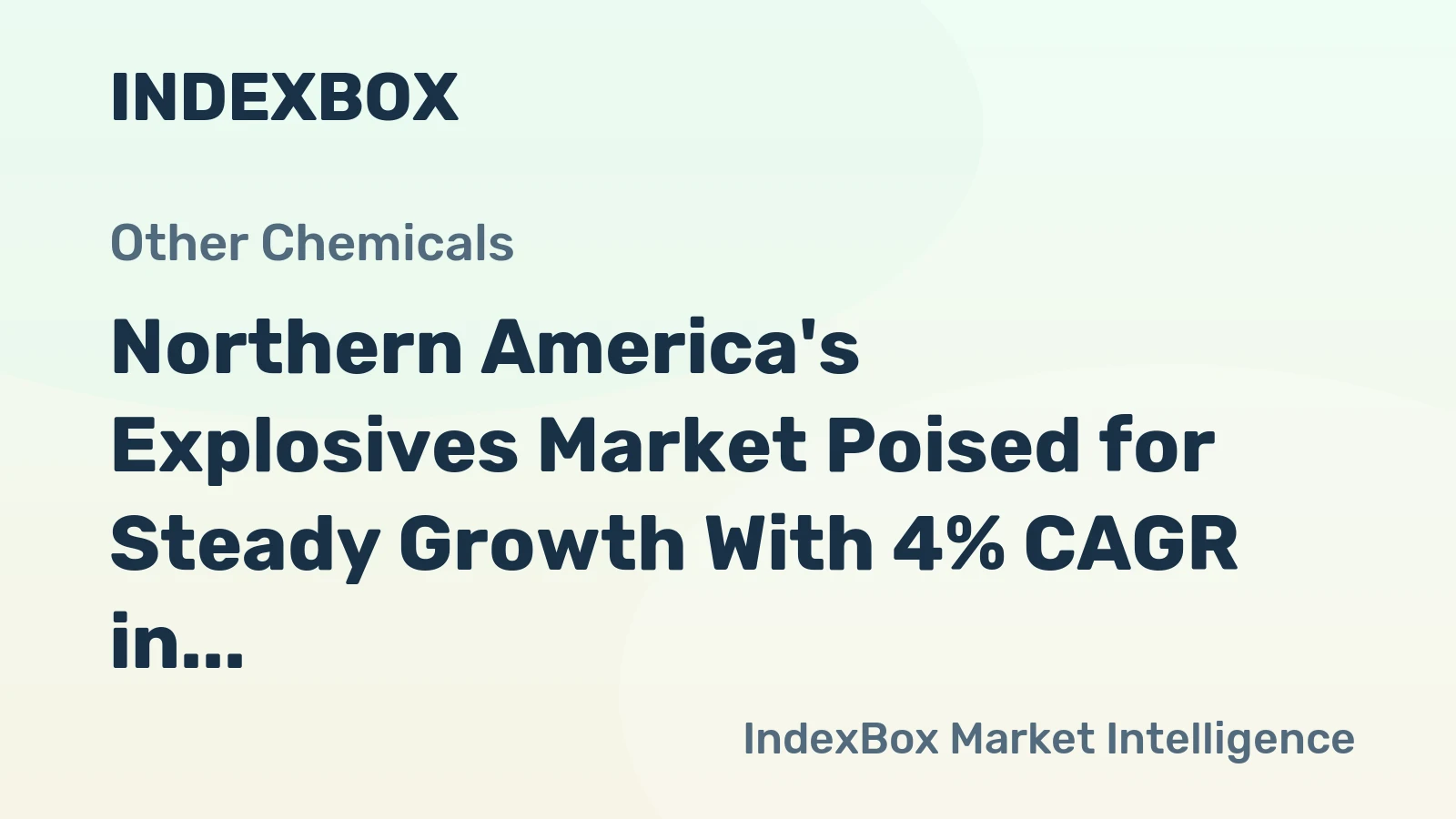 Northern America's Explosives Market Poised for Steady Growth With 4% CAGR in Value