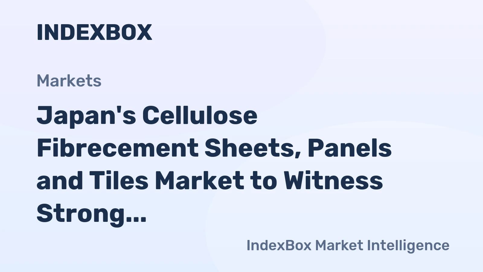 Japan's Cellulose Fibrecement Sheets, Panels and Tiles Market to Witness Strong Growth with CAGR of +3.5%