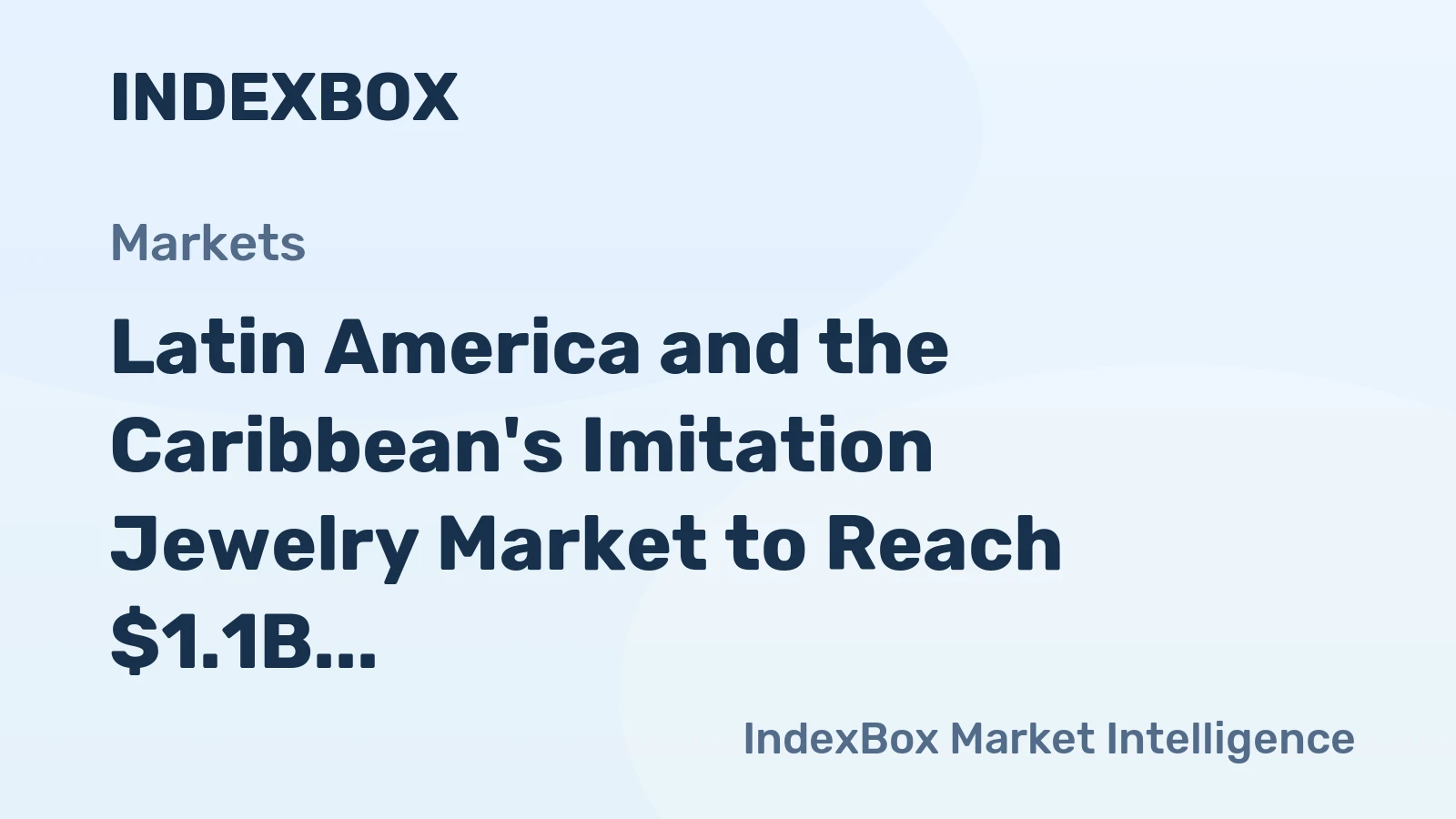 Latin America and the Caribbean's Imitation Jewelry Market to Reach $1.1B by 2035