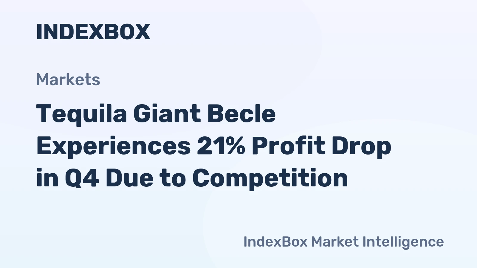Tequila Giant Becle Experiences 21% Profit Drop in Q4 Due to Competition