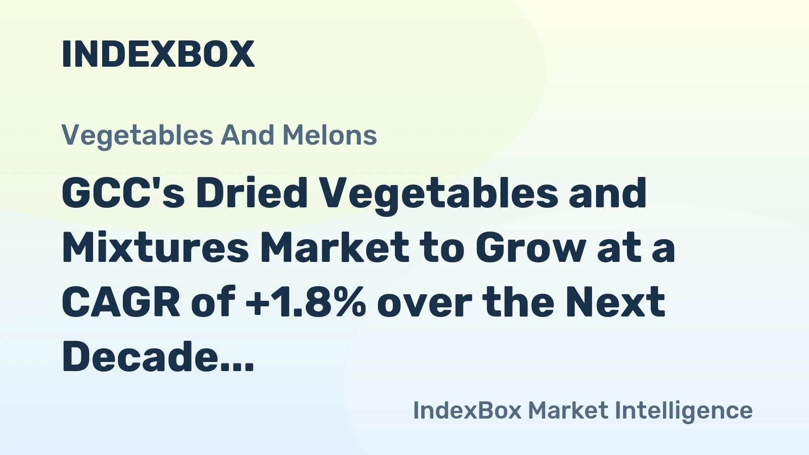 GCC's Dried Vegetables and Mixtures Market to Grow at a CAGR of +1.8% over the Next Decade
