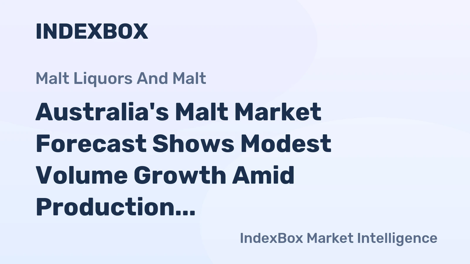 Australia's Malt Market Forecast Shows Modest Volume Growth Amid Production Decline