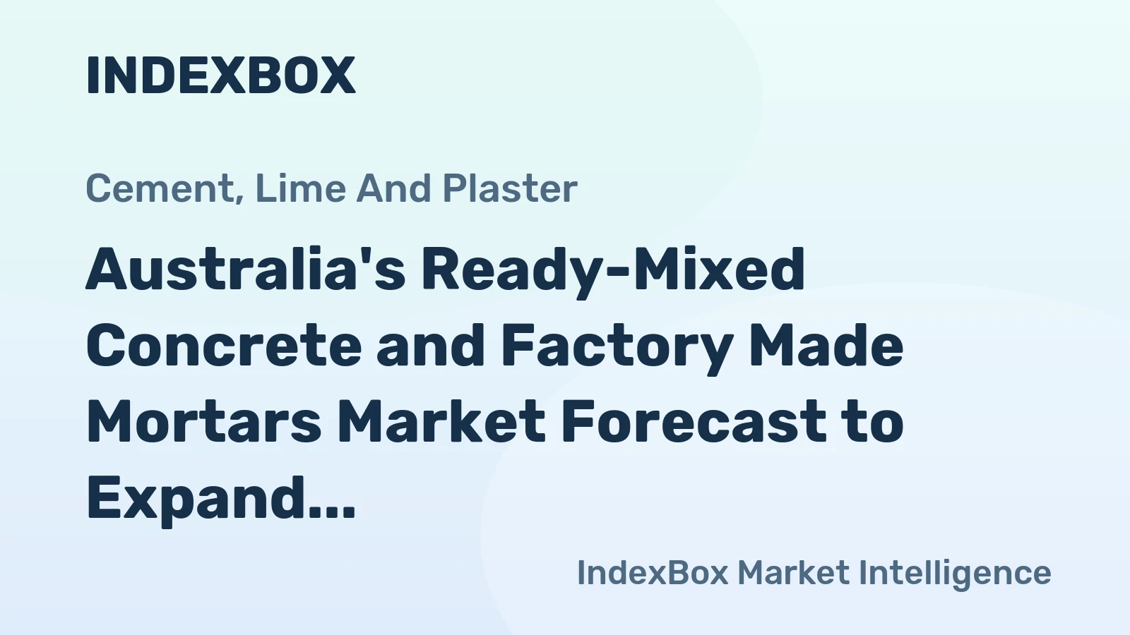 Australia's Ready-Mixed Concrete and Factory Made Mortars Market Forecast to Expand at a Minimal CAGR of +0.1% Through 2035