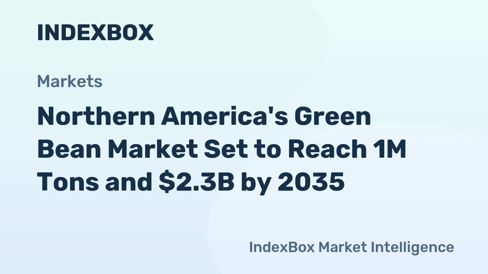 Northern America's Green Bean Market Set to Reach 1M Tons and $2.3B by 2035