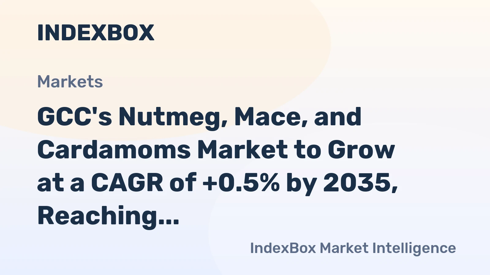 GCC's Nutmeg, Mace, and Cardamoms Market to Grow at a CAGR of +0.5% by 2035, Reaching $381M in Value