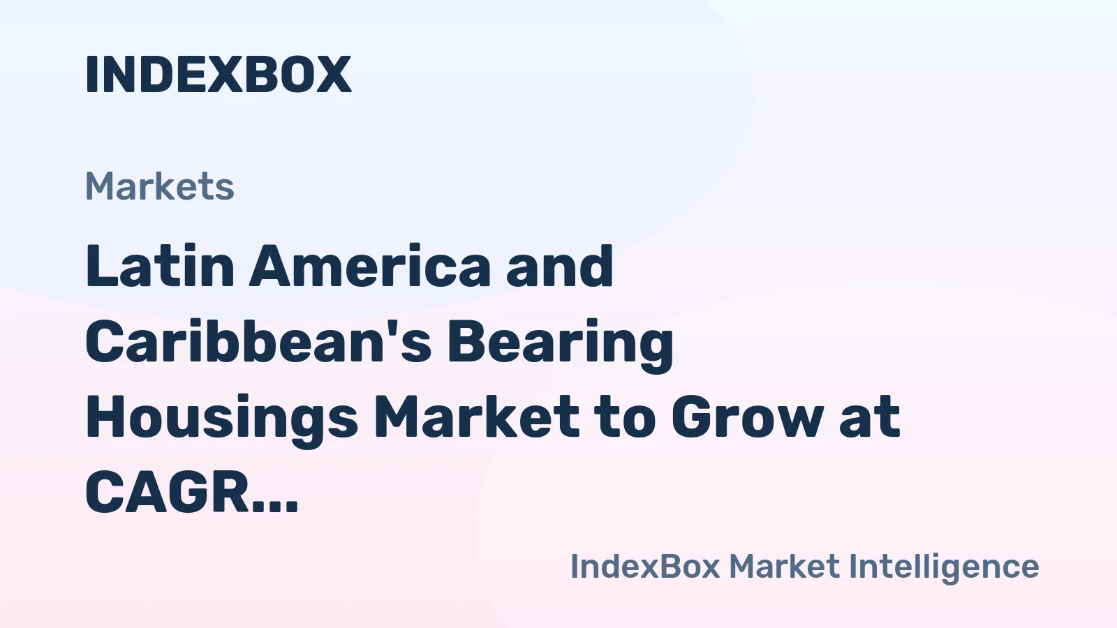 Latin America and Caribbean's Bearing Housings Market to Grow at CAGR of 0.4% from 2024-2035