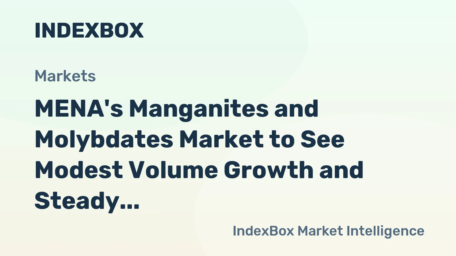 MENA's Manganites and Molybdates Market to See Modest Volume Growth and Steady Value Expansion