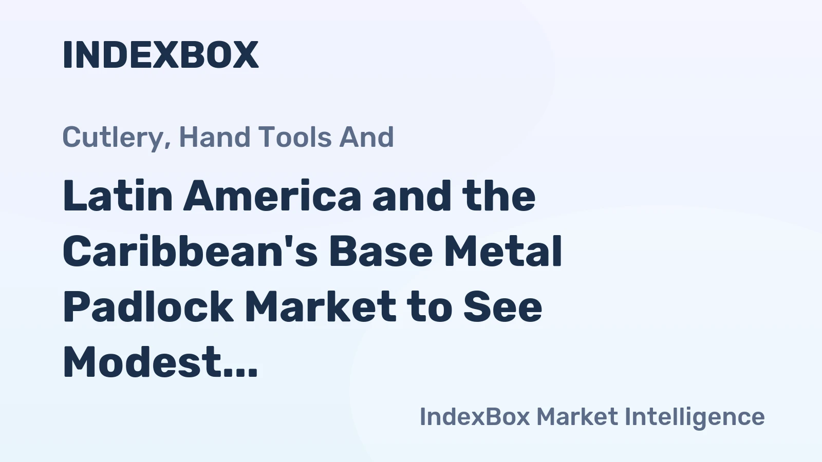 Latin America and the Caribbean's Base Metal Padlock Market to See Modest Growth With a 1.5% CAGR in Value