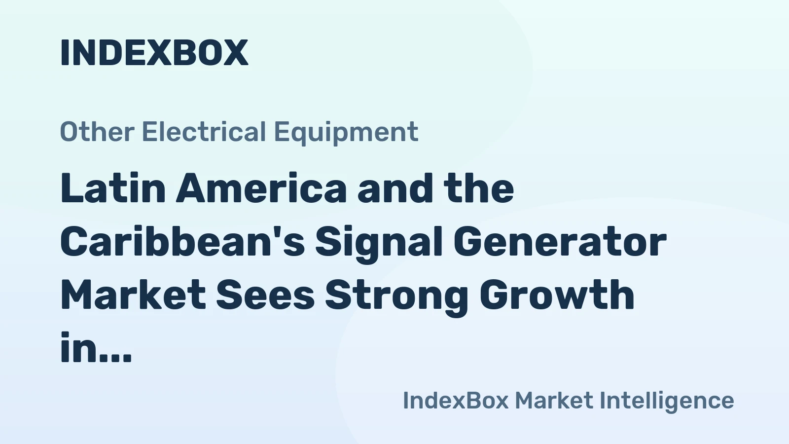 Latin America and the Caribbean's Signal Generator Market Sees Strong Growth in Volume and Value