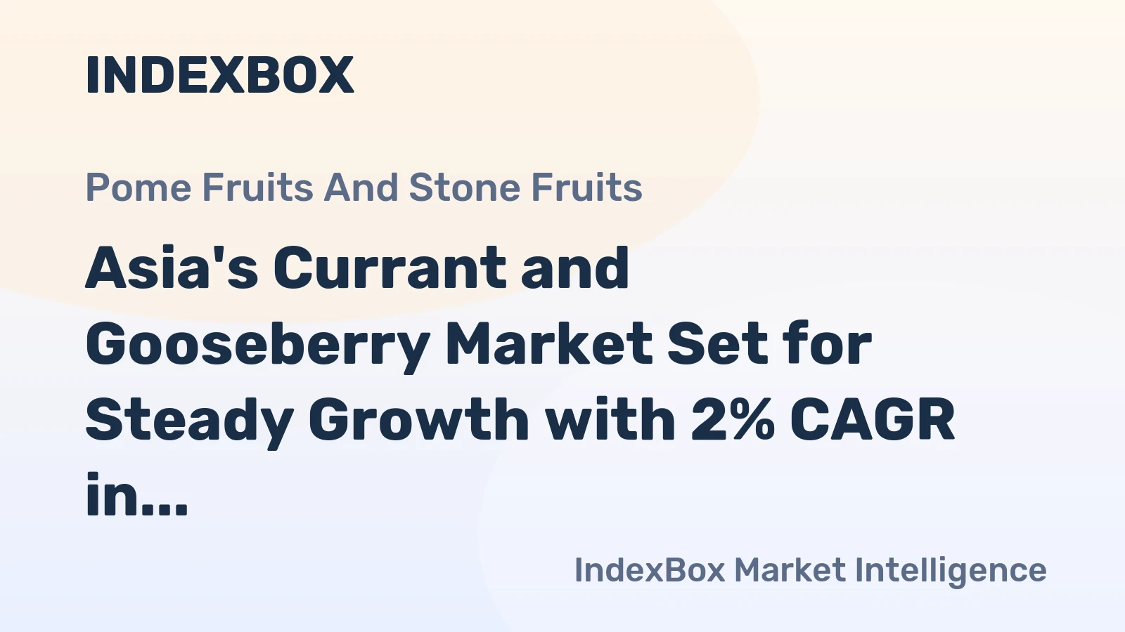 Asia's Currant and Gooseberry Market Set for Steady Growth with 2% CAGR in Value
