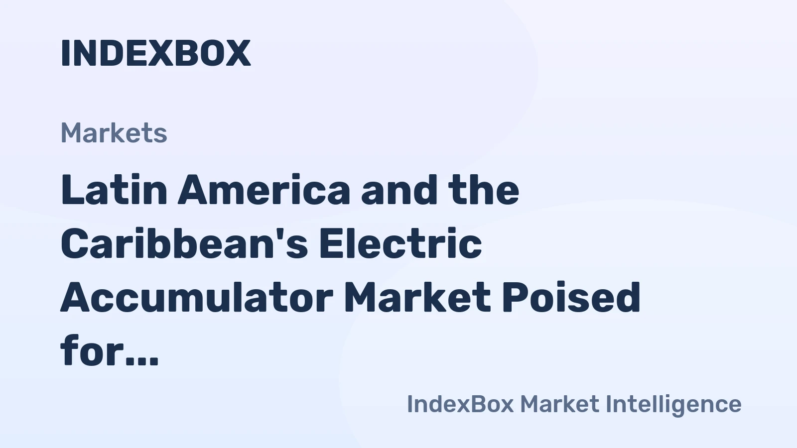 Latin America and the Caribbean's Electric Accumulator Market Poised for Steady Growth With 1.0% CAGR Through 2035