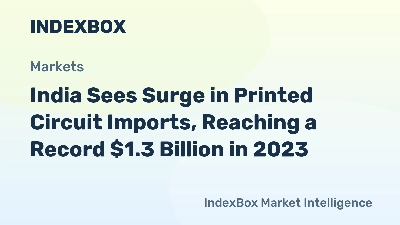 India Sees Surge in Printed Circuit Imports, Reaching a Record $1.3 Billion in 2023