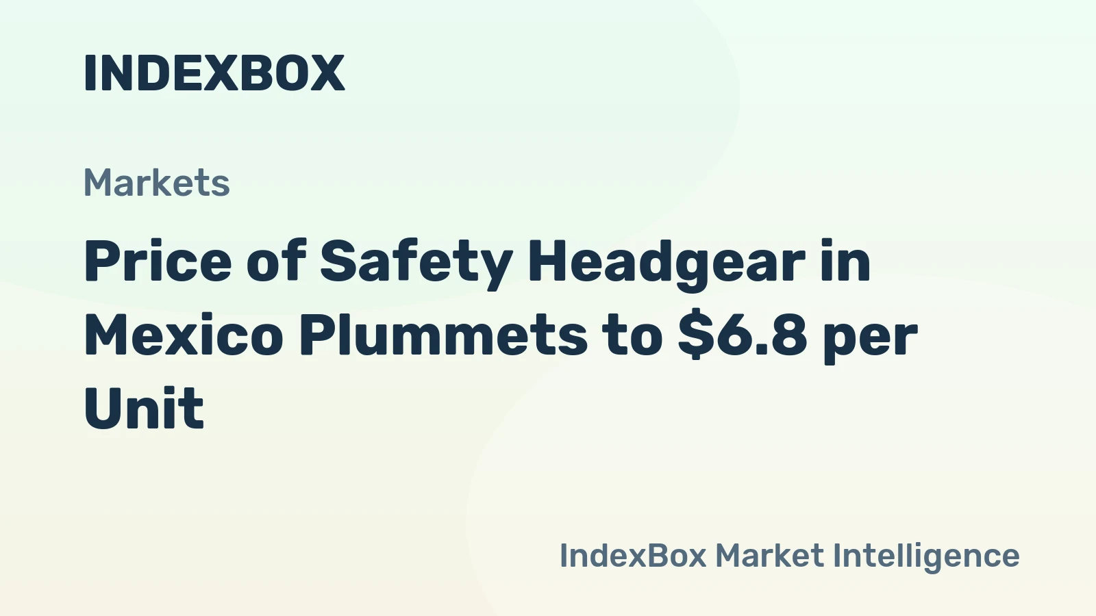 Price of Safety Headgear in Mexico Plummets to $6.8 per Unit